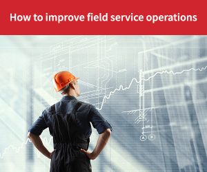 How to improve field service operations